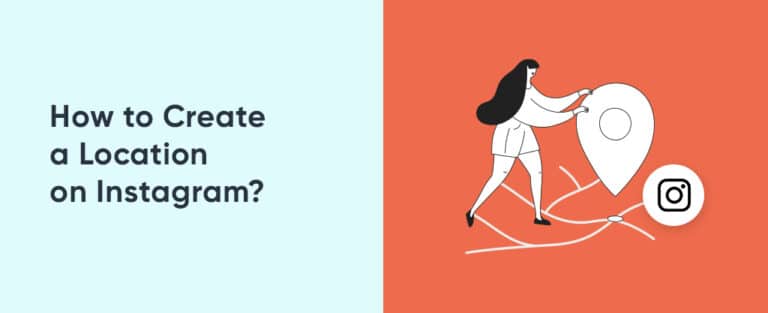 How to Create a Location on Instagram? - FullSMM