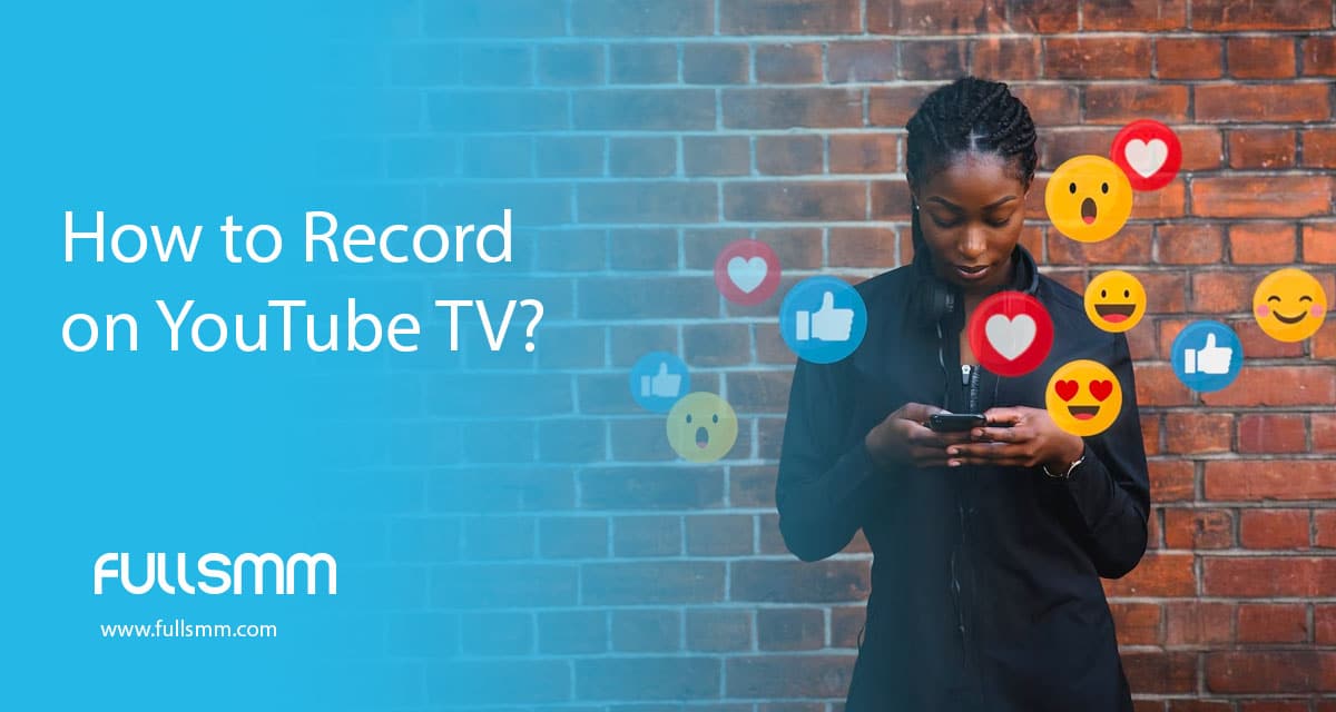 How to Record on Youtube TV - FullSMM