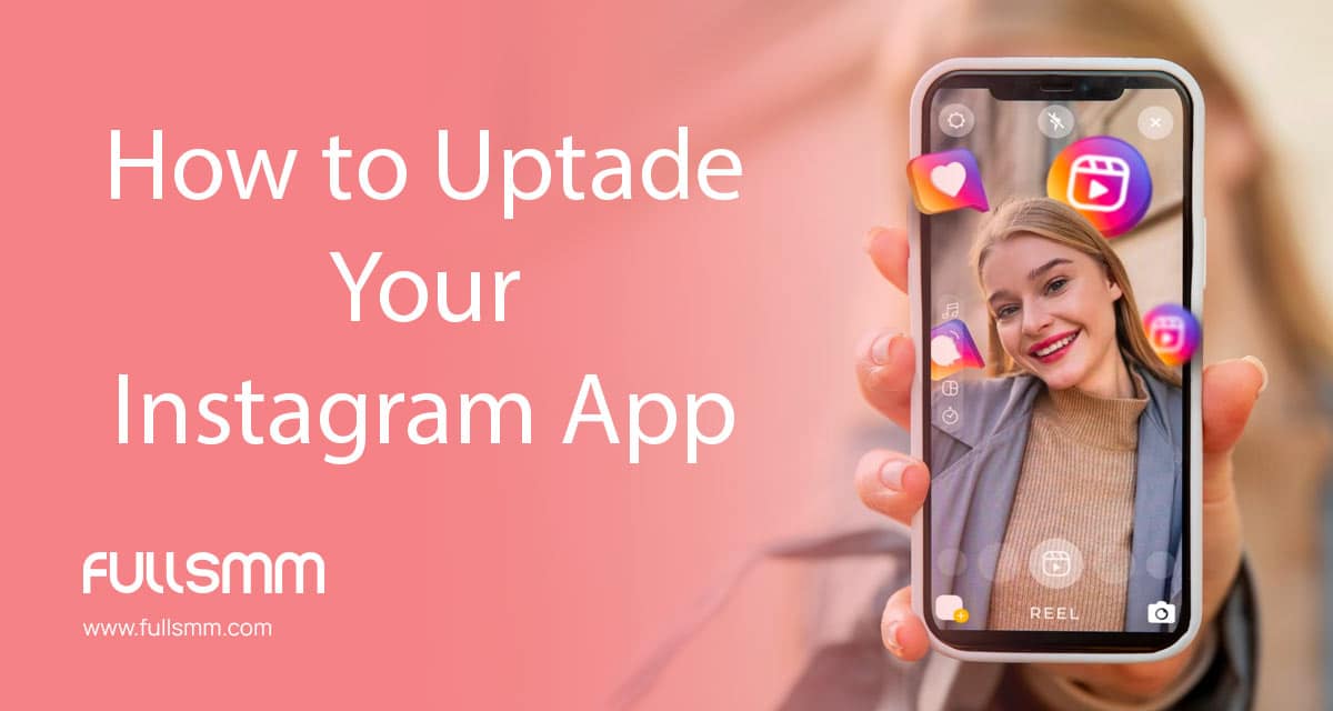 How to Update Instagram on iOS and Android? - FullSMM
