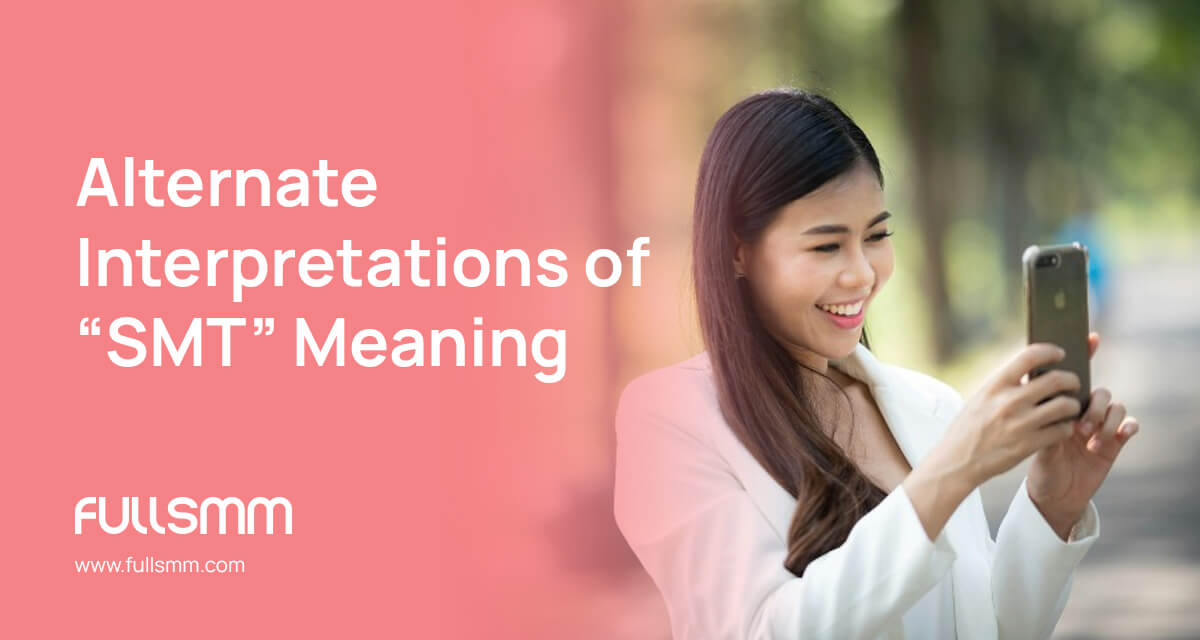 What Does SMT Mean on Instagram? - FullSMM